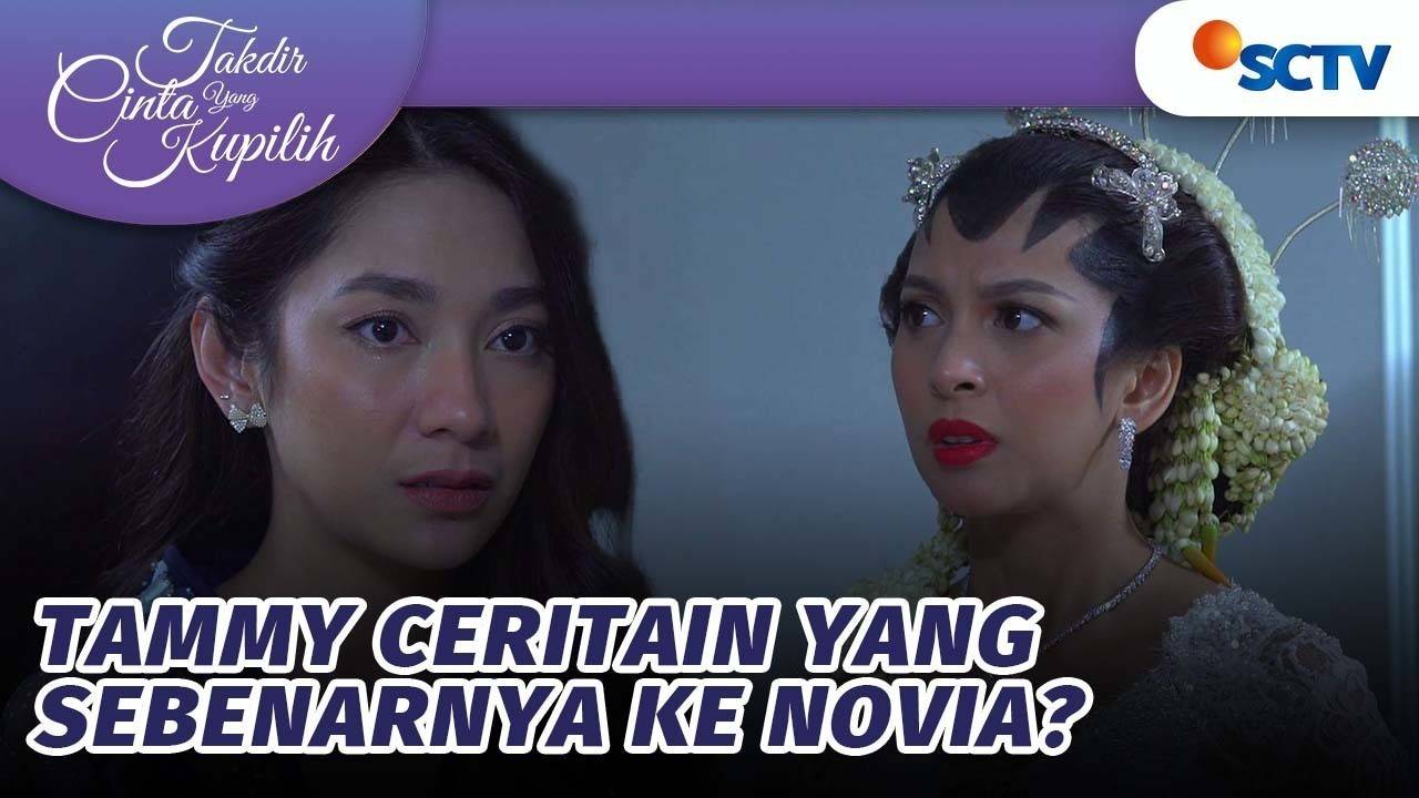 [Gratis] Takdir Cinta Yang Kupilih - Tammy Mau Jujur, Bagaimana Nasib Pernikahan Novia & Jeffrey ...