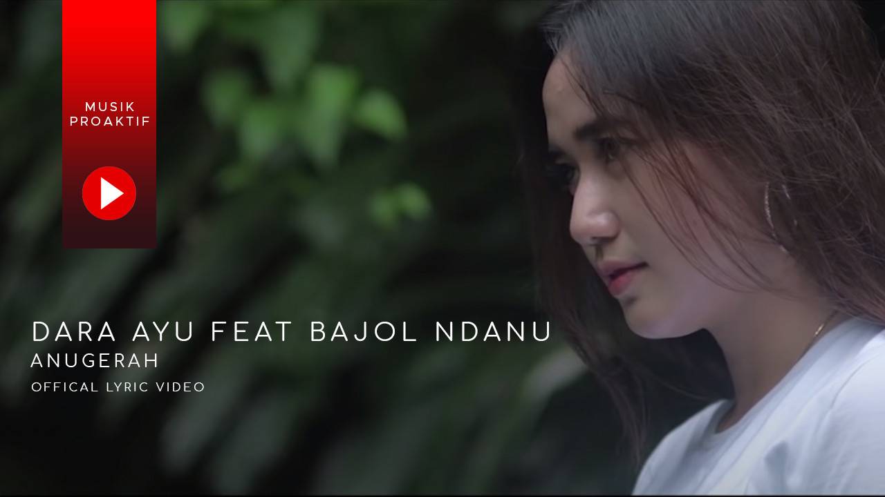 Dara Ayu Ft. Bajol Ndanu - Anugerah (Official Lyric Video) | Vidio