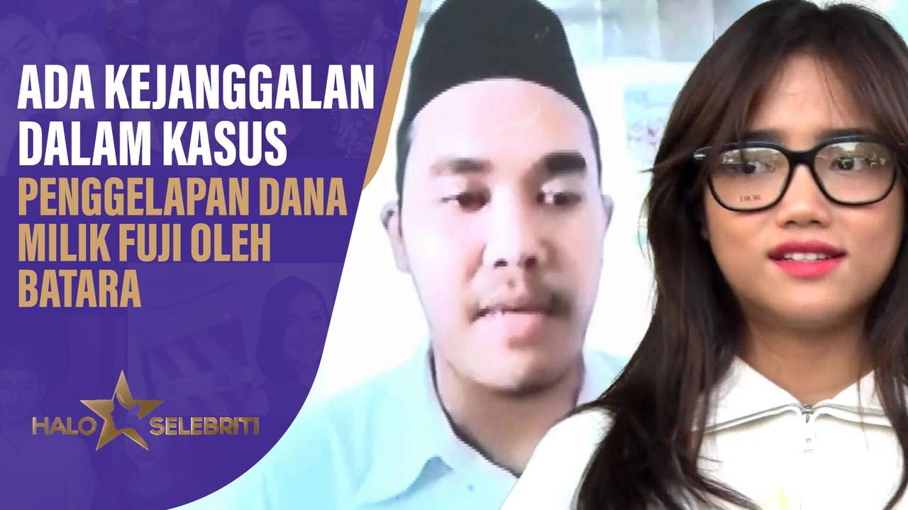 Kasus Penggelapan Dana Milik Fuji Oleh Batara, Ada Kejanggalan? | Halo ...
