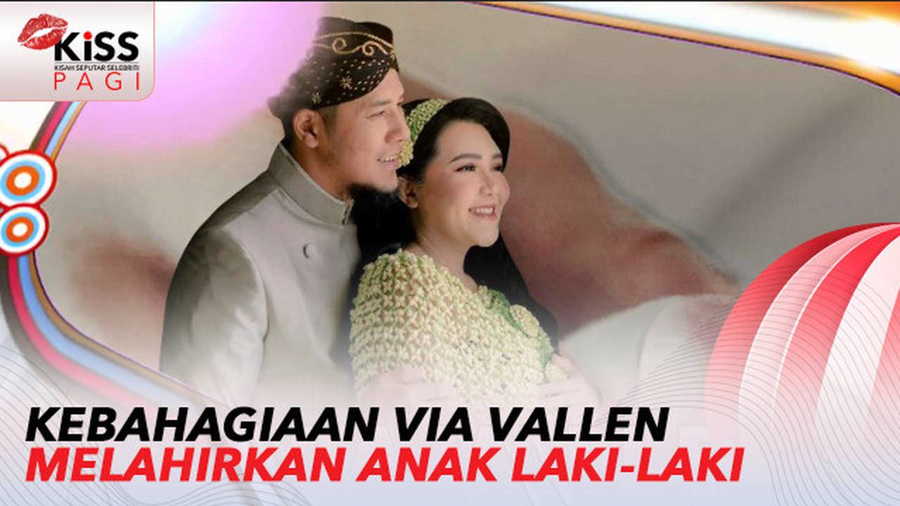 Selamat Berbahagia, Via Vallen Melahirkan Anak Pertama Ditanggal Cantik | Kiss Pagi | Vidio