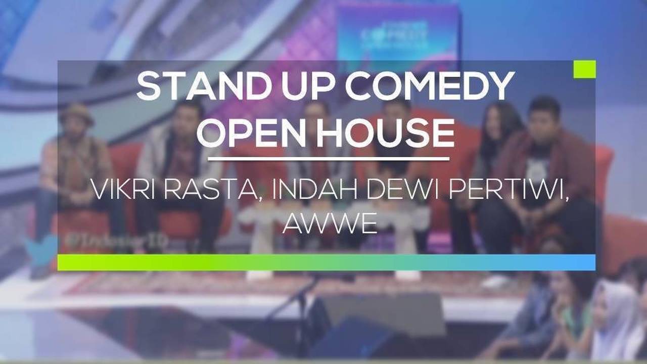 Stand Up Comedy Open House - Vikri Rasta, Indah Dewi Pertiwi, Awwe | Vidio