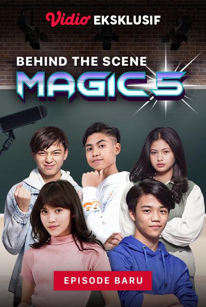 Streaming Behind The Scene Magic 5 | Vidio