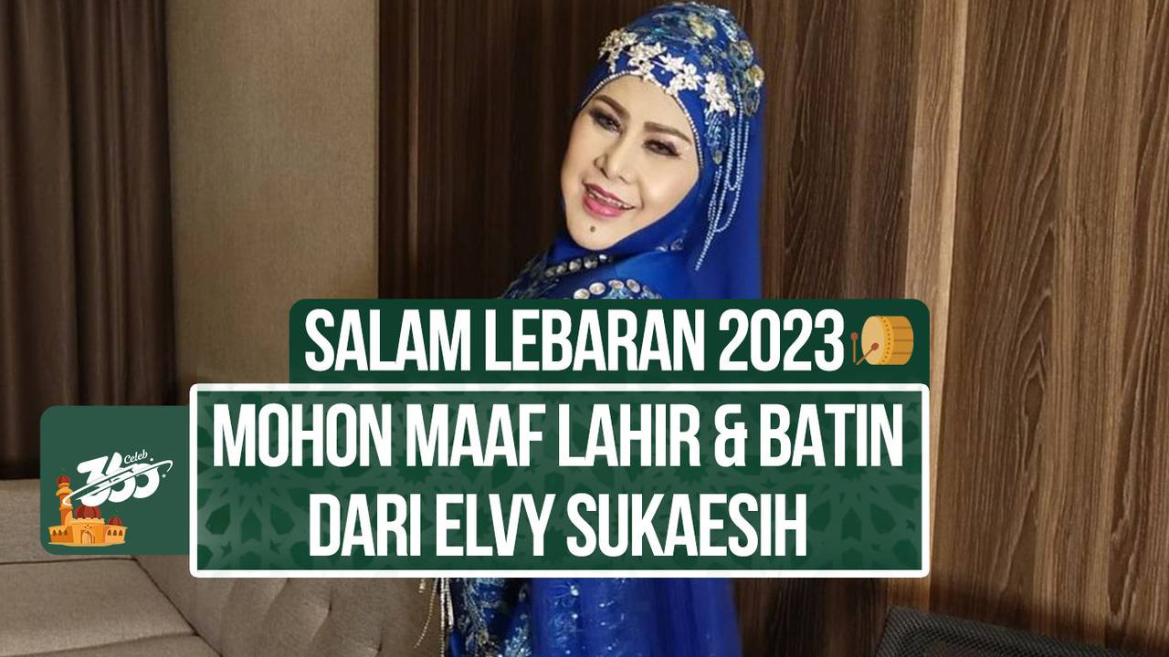 Salam Lebaran! Elvy Sukaesih Semoga Kita Berjumpa Lagi dengan Idul Fitri Tahun Depan | Vidio