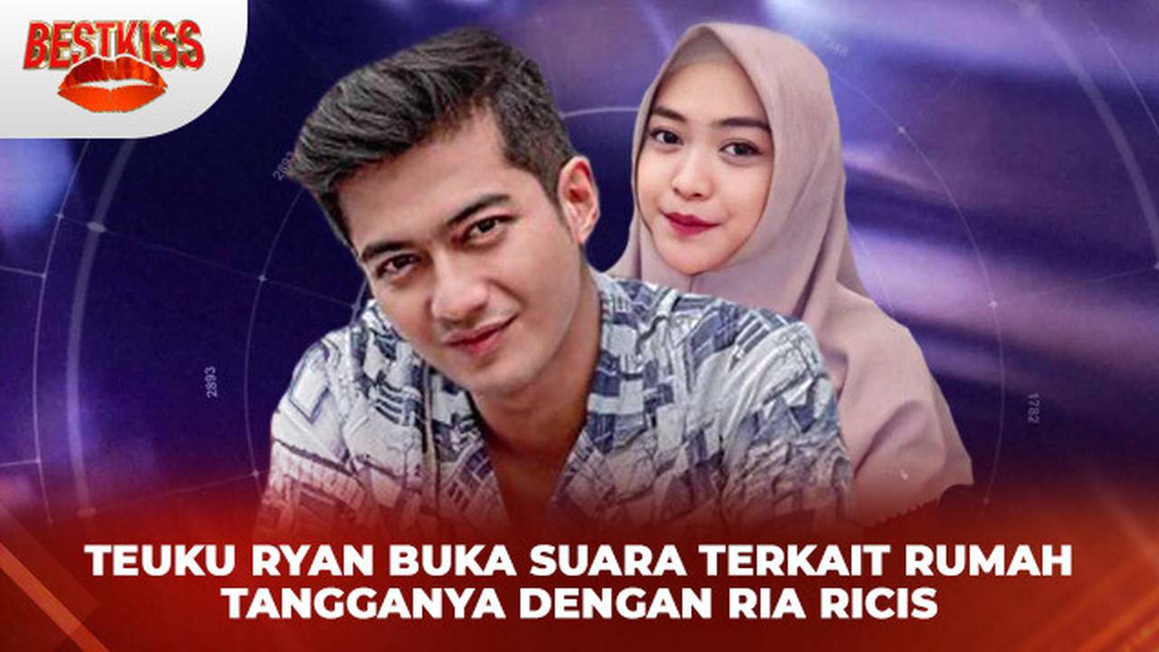 Gonjang Ganjing Rumah Tangga Ria Ricis! Teuku Ryan Buka Suara | Best ...