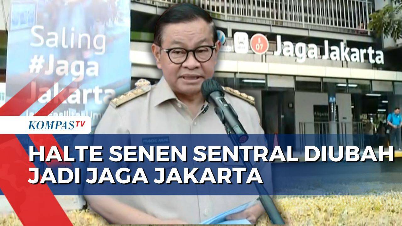 Halte Senen Sentral Diubah Jadi Jaga Jakarta, Pramono: Halte Dirusak ...