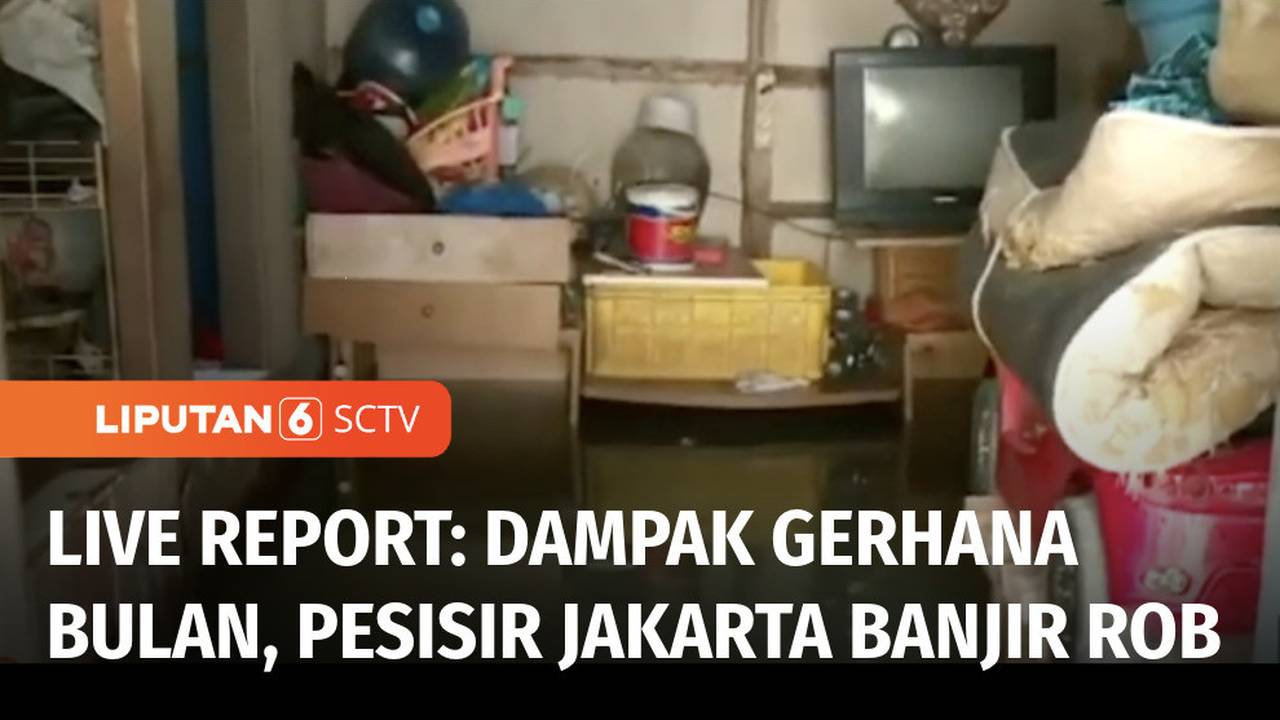 Live Report: Banjir ROB Merendam Pesisir Jakarta, Dampak Gerhana Bulan ...