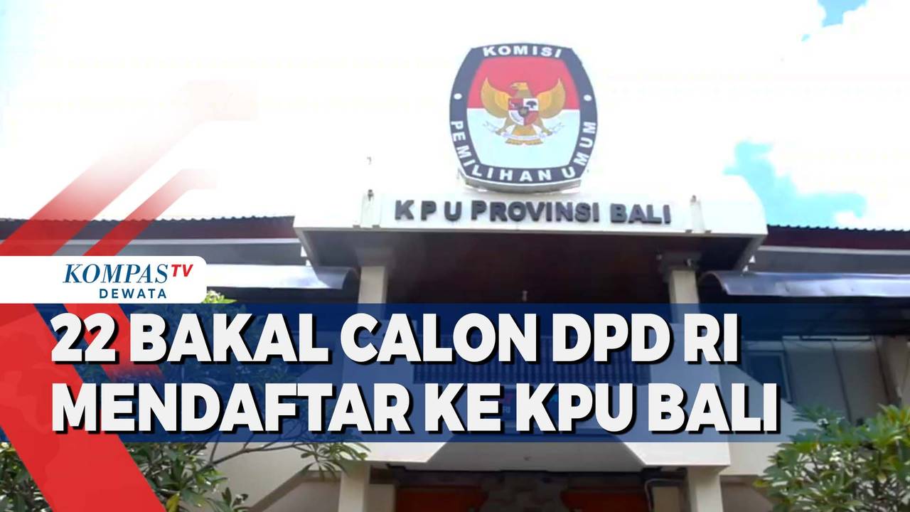 22 Bakal Calon DPD RI Mendaftar Ke KPU Bali - Kompas TV | Vidio