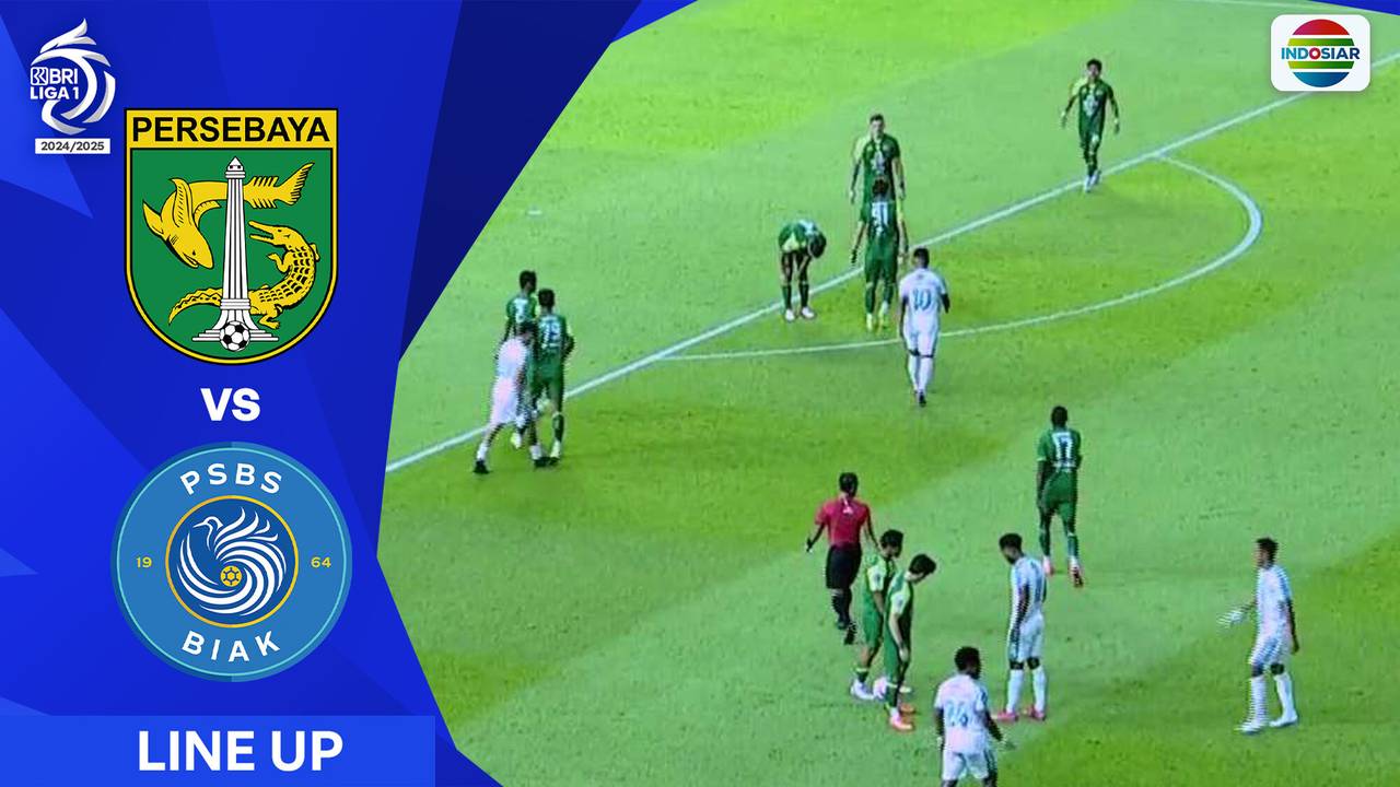 Persebaya Surabaya vs PSBS Biak | Line Up & Kick Off BRI Liga 1 2024/25 | Vidio