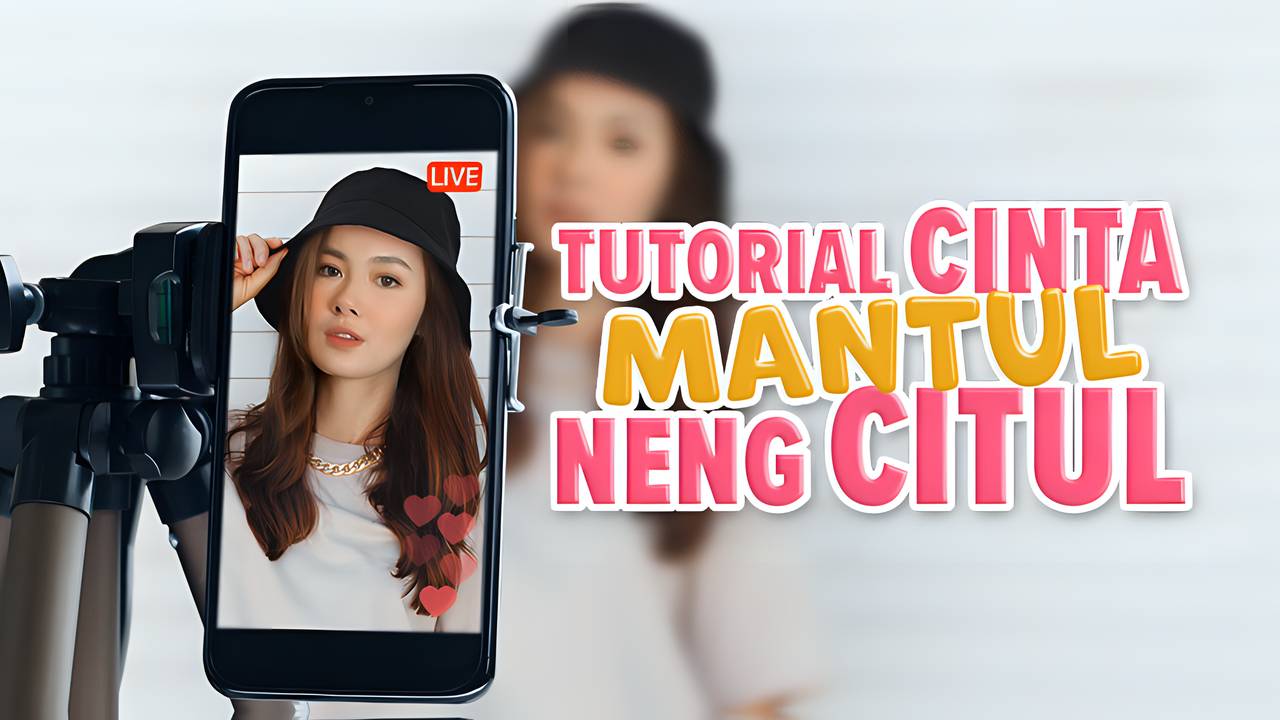 Streaming Tutorial Cinta Mantul Neng Citul