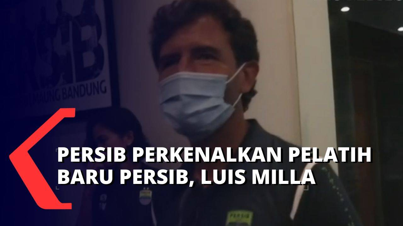 Luis Milla Resmi Diperkenalkan Sebagai Pelatih Baru Persib, Gantikan ...
