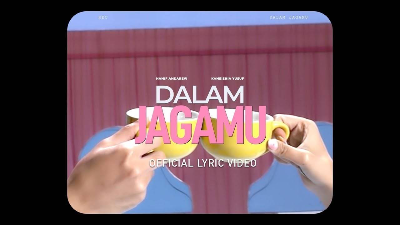 Kaneisha Yusuf & Hanif Andarevi - Dalam Jagamu (Official Lyric Video ...