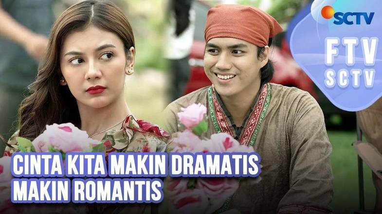 FTV SCTV Masaji Wijayanto & Djihan Ranti - Cinta Kita Makin Dramatis ...
