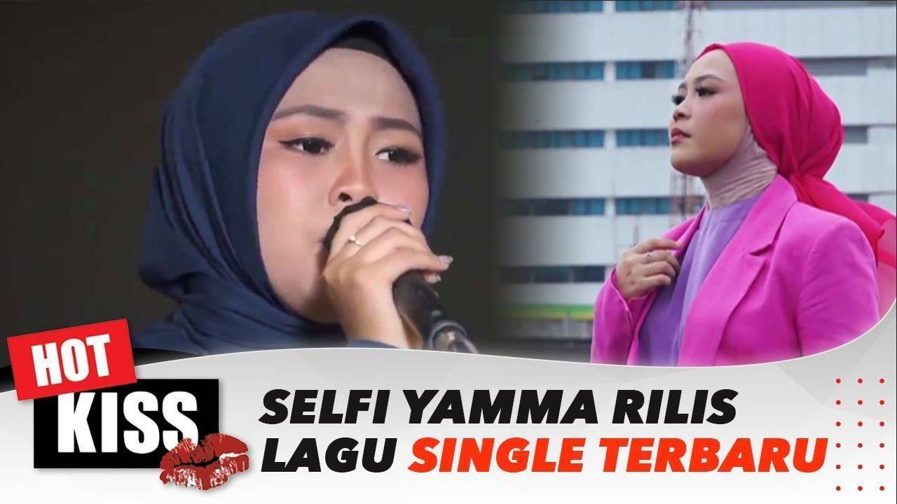 Selfi Yamma Rilis Single Terbaru, Jirayut dan Faul Lida Beri Dukungan ...