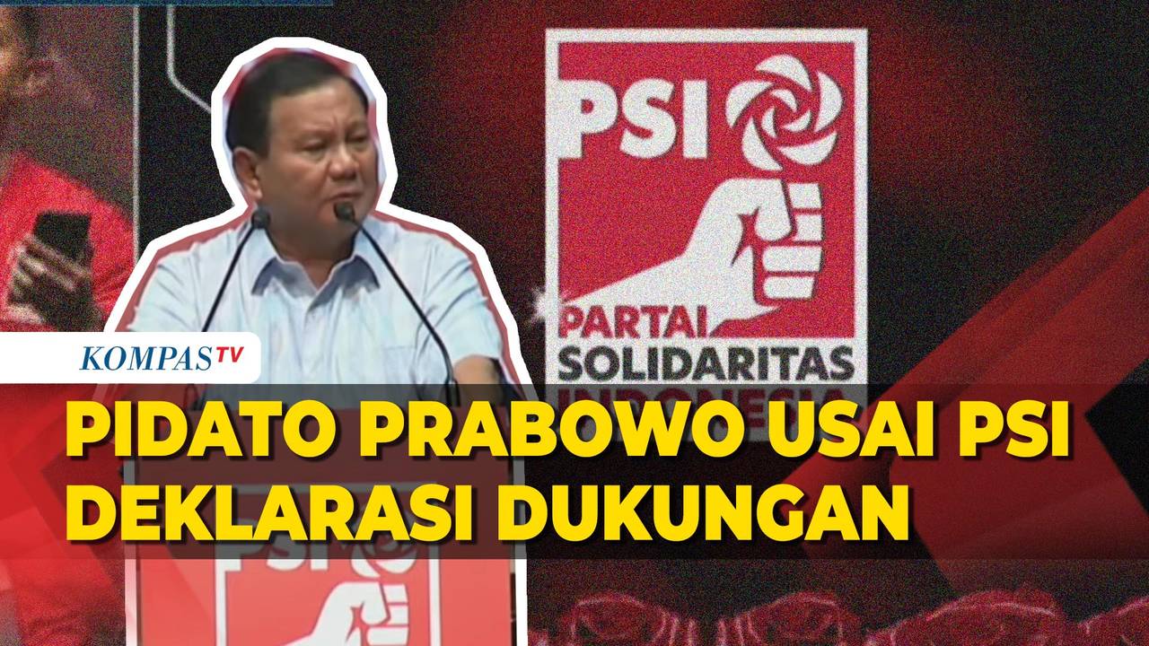 [FULL] Pidato Prabowo Subianto usai Dideklarasi Dukungan oleh PSI ...