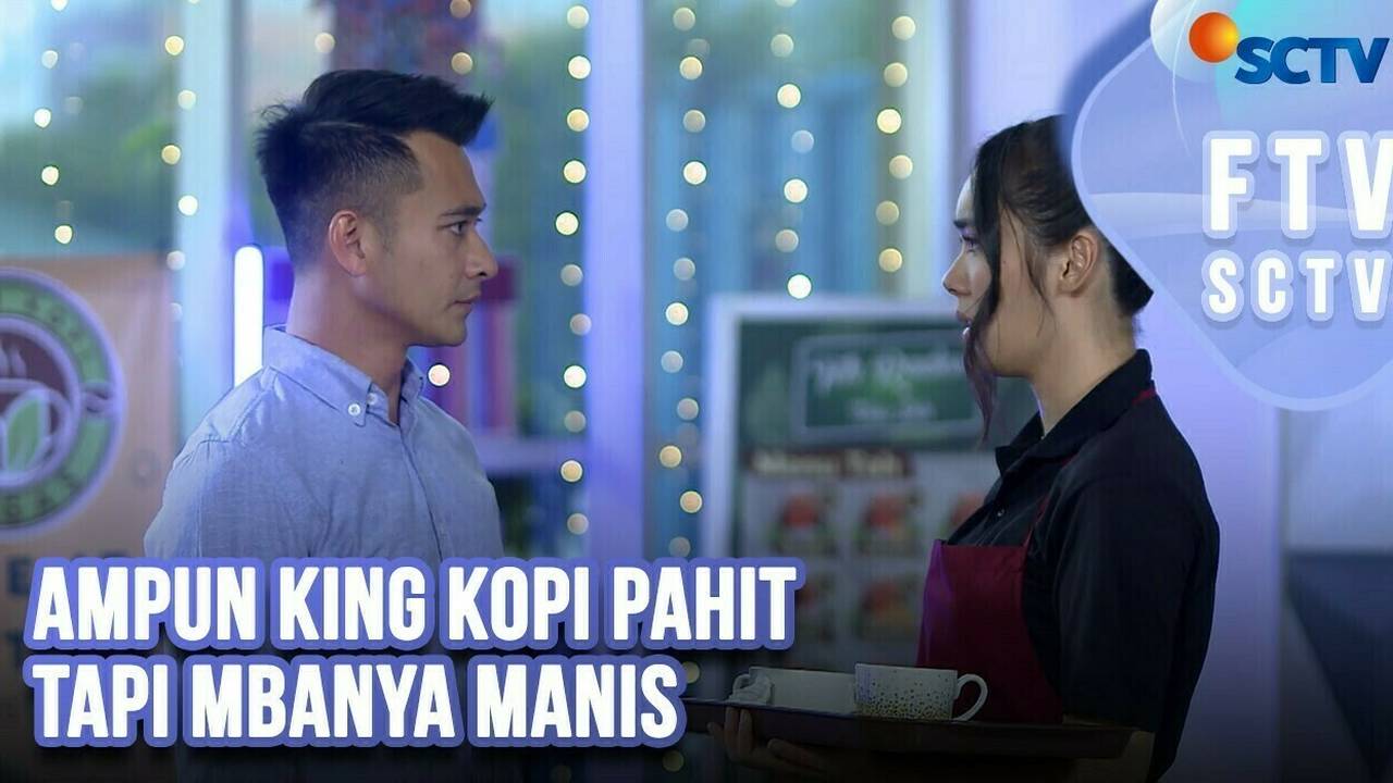 Ftv Sctv Jennifer Eve Eza Gionino Ampun King Kopi Pahit Tapi Mbanya Manis 2024 Full Movie