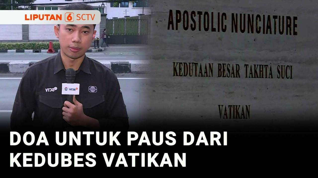 Kedubes Vatikan Dibuka untuk Doakan Paus Fransiskus | Liputan 6 - SCTV