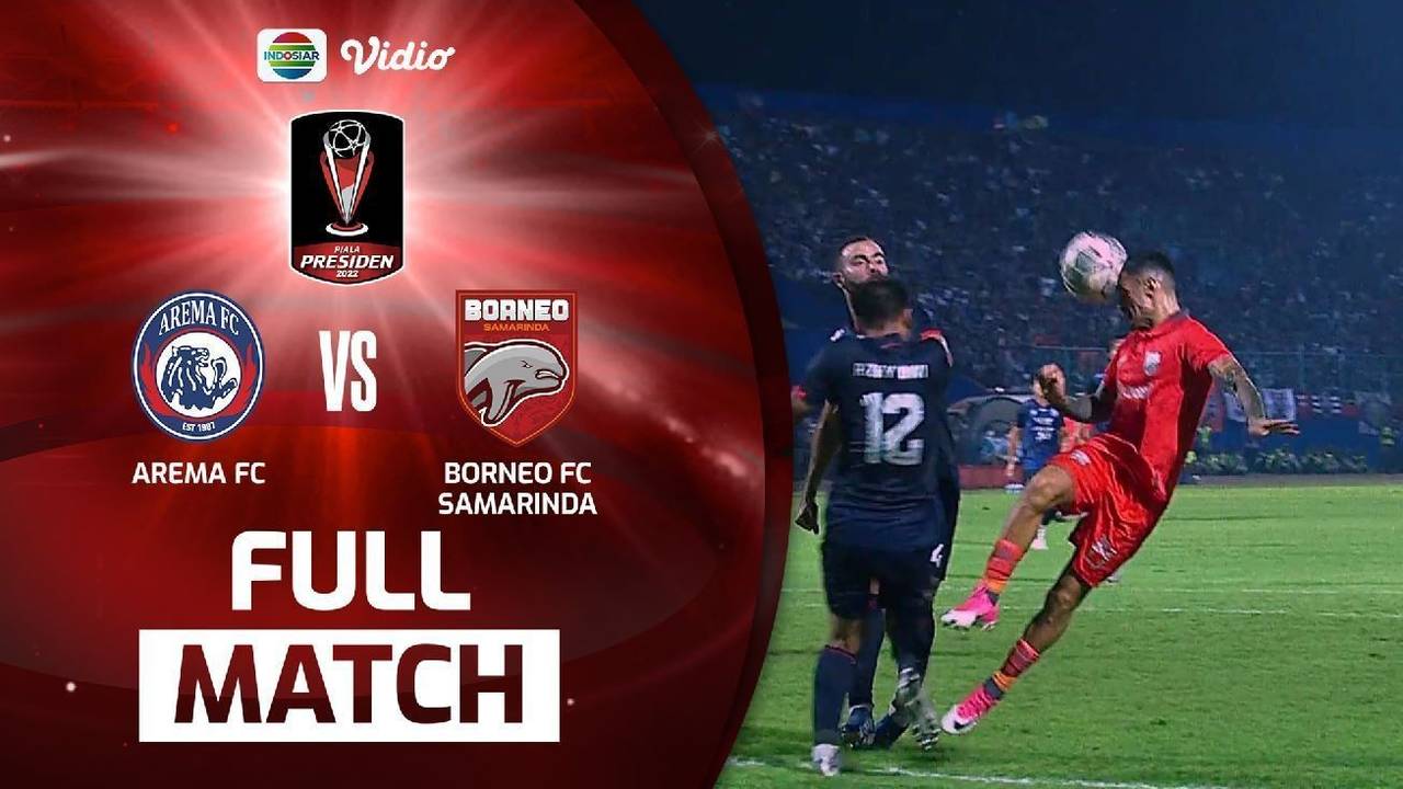Full Match Arema FC VS Borneo FC Samarinda | Piala Presiden 2022 | Vidio