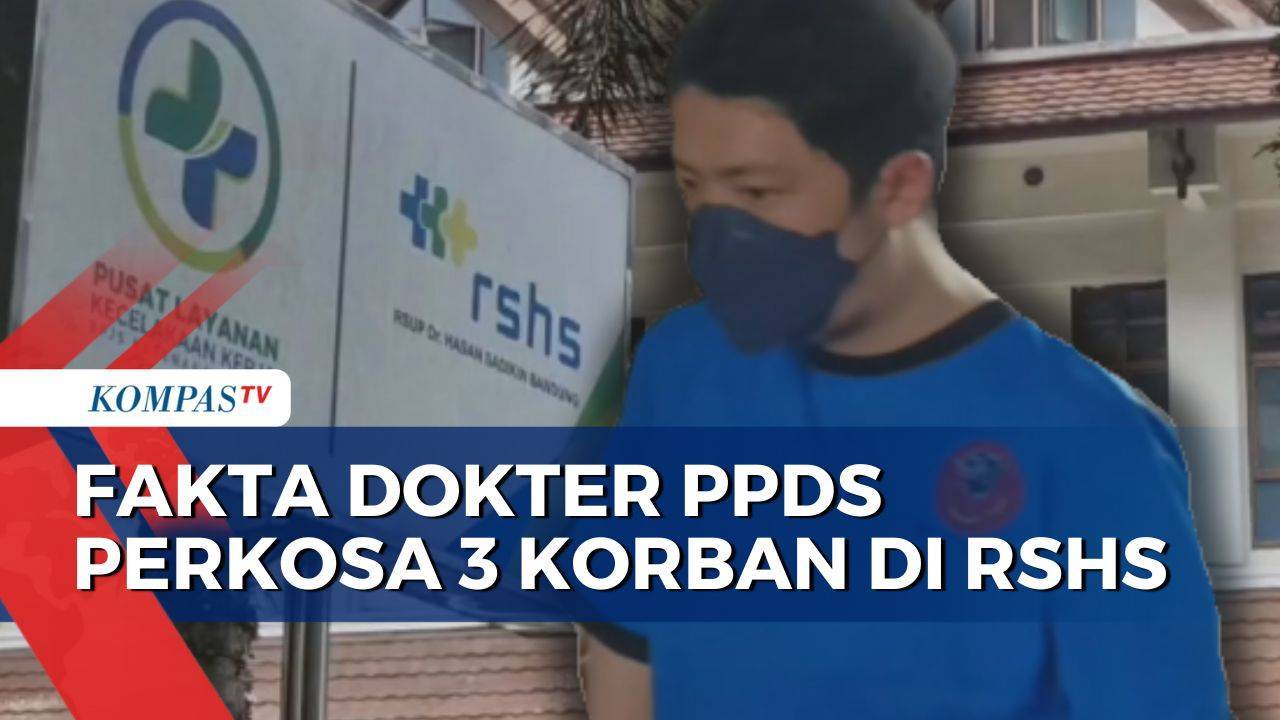 Sederet Fakta Dokter PPDS Perkosa Pasien di RSHS: Korban 3 Orang, Modus-Tempat Sama? - Kompas TV ...