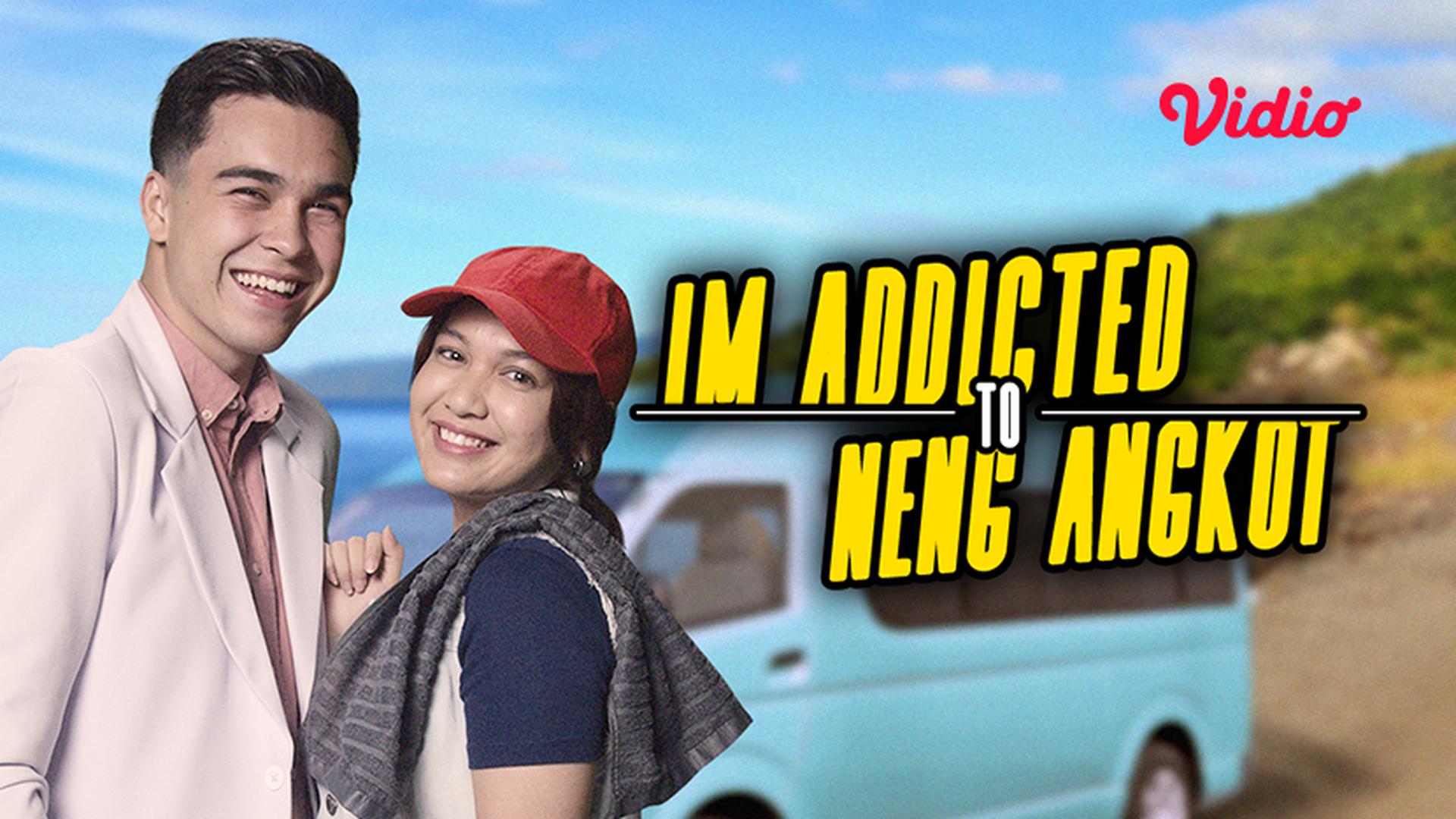 Streaming Im Addicted to Neng Supir Angkot | Vidio