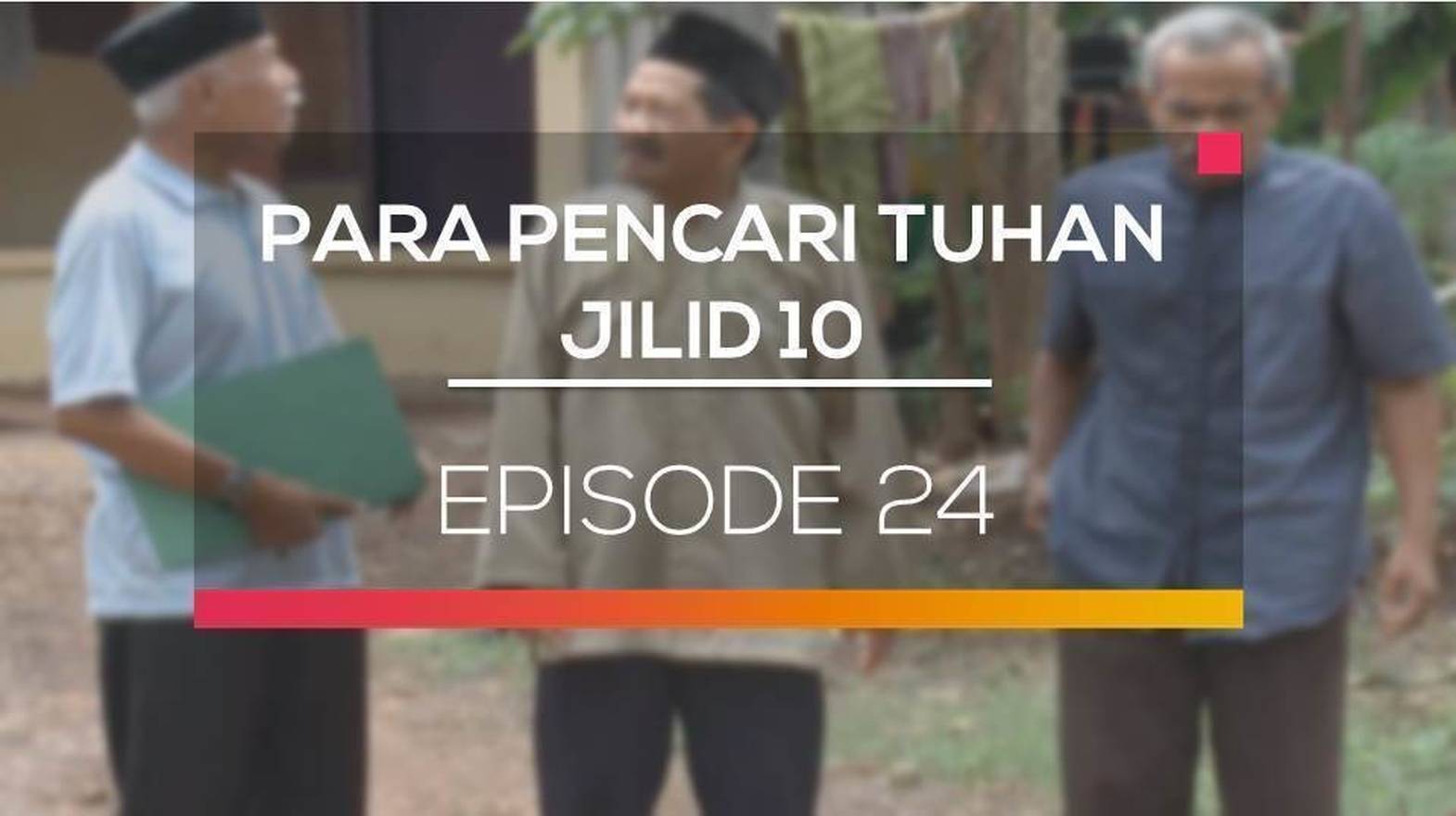Nonton Sinetron Para Pencari Tuhan Jilid 10 Episode 24 | Vidio