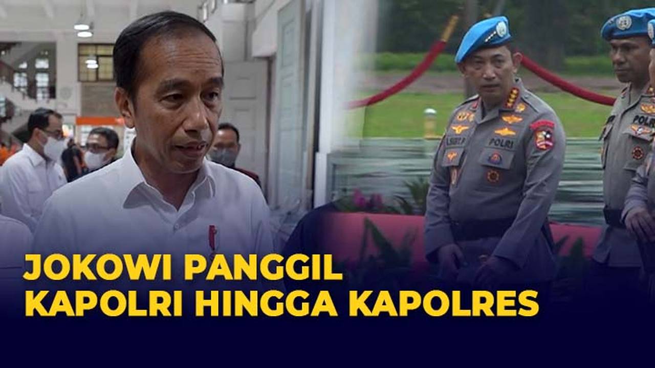 Kata Jokowi soal Pemanggilan Kapolda hingga Kapolres Seluruh Indonesia ...