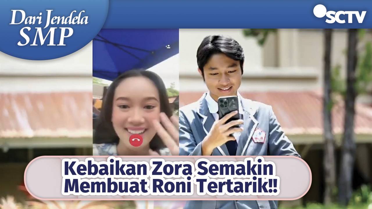 Kebaikan Zora Semakin Membuat Roni Tertarik!! | Dari Jendela SMP Episode 554 | Vidio