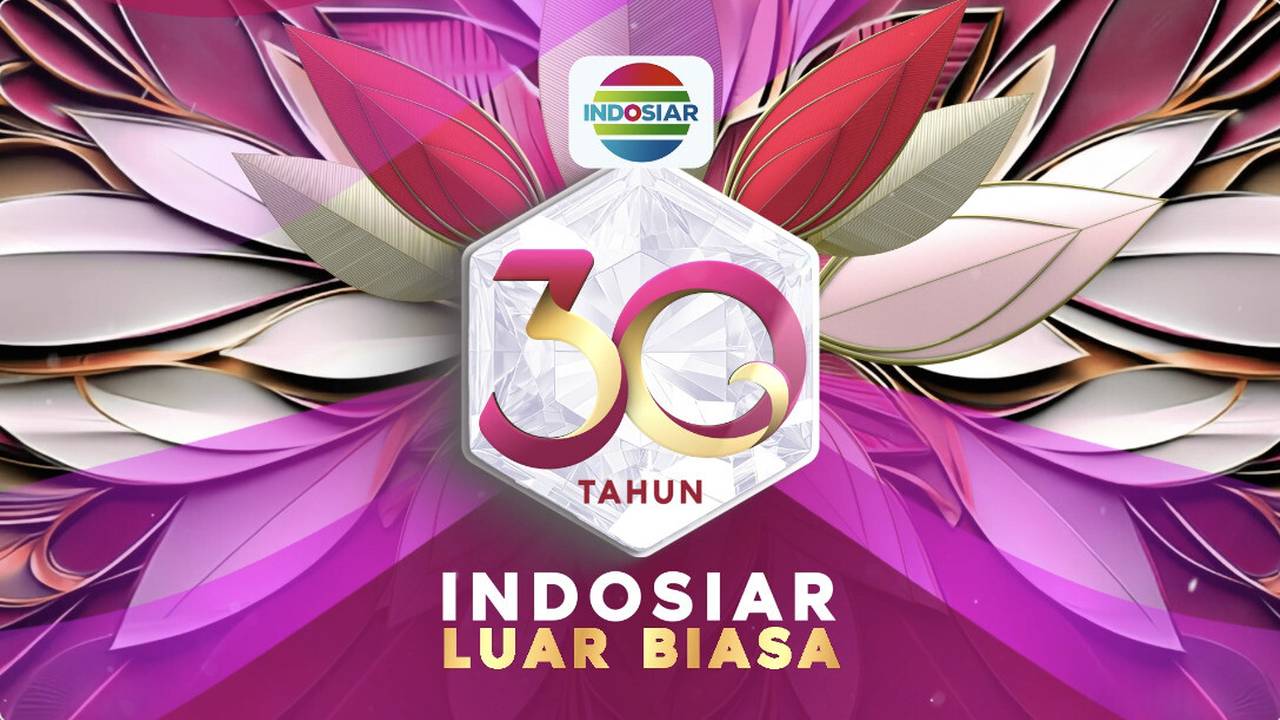 3 Malam Puncak HUT Indosiar! 3 Dekade Indosiar Luar Biasa, Nantikan 10 ...