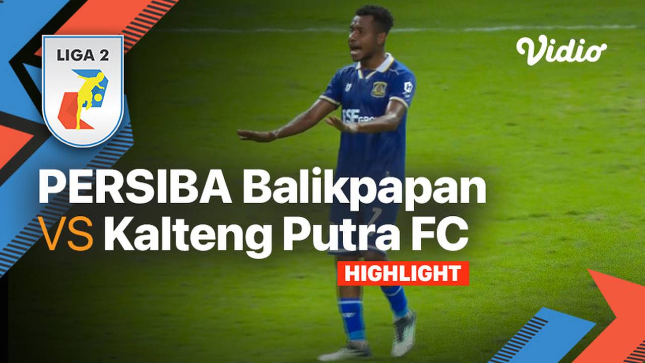 Highlights - PERSIBA Balikpapan vs Kalteng Putra FC | Liga 2 2022/23 ...