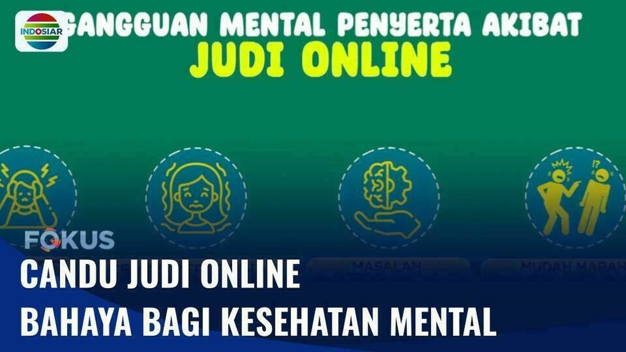 Infus: Bahaya Judi Online! Kesehatan Mental Terancam, Bagaimana Mengatasinya? | Fokus - INDOSIAR ...