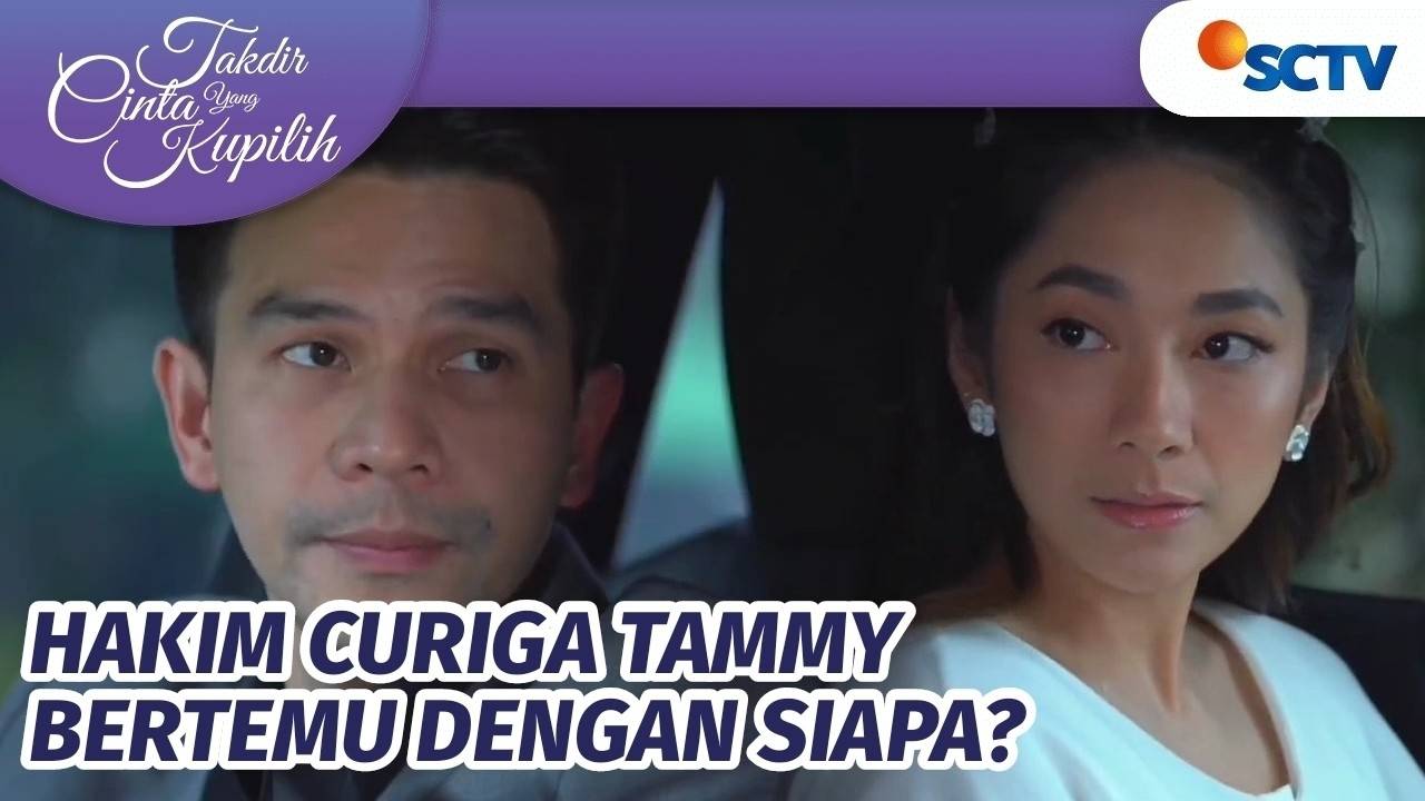 [Gratis] Takdir Cinta Yang Kupilih - Hakim Curiga, Tammy Bertemu Dengan Siapa? | Takdir Cinta ...