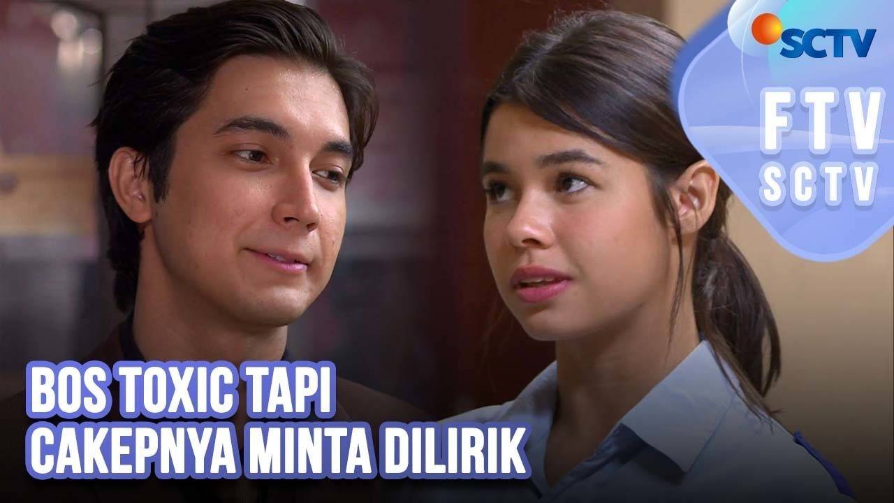 Bos Toxic Tapi Cakepnya Minta Dilirik | FTV SCTV Full Movie