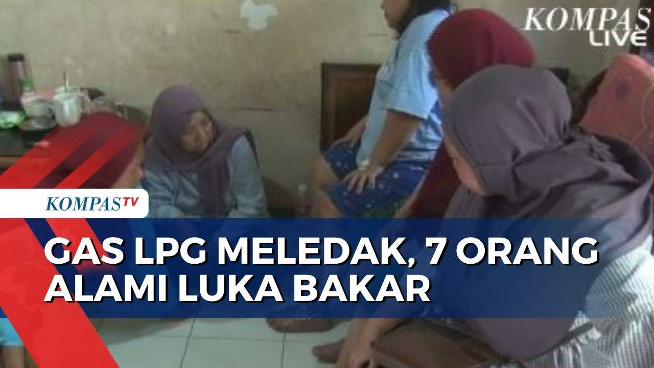 Tabung Gas LPG Bocor Picu Ledakan, 7 Warga di Sekitar Lokasi Alami Luka ...