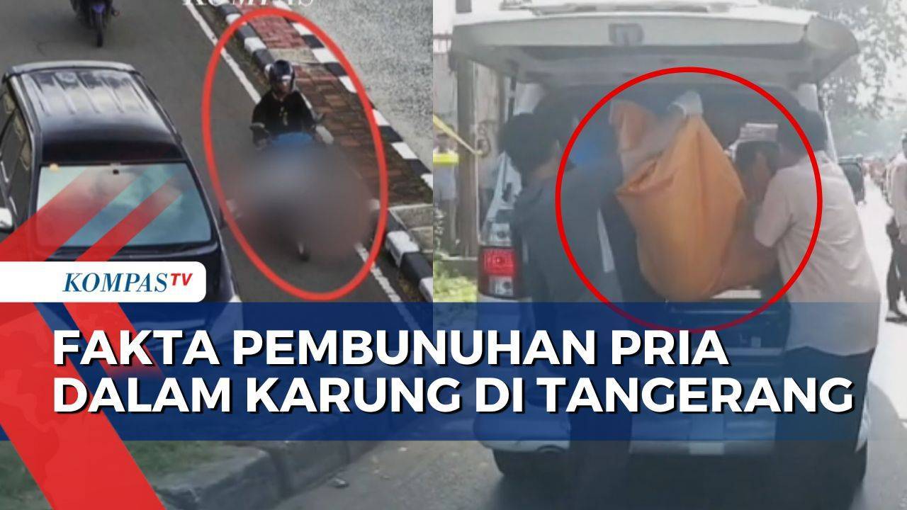 Ungkap Misteri Pembunuhan Pria dalam Karung di Tangerang, Begini Kronologi-Motif Pelaku - Kompas ...