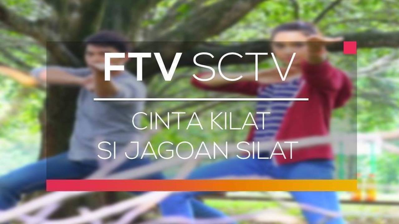 FTV SCTV - Cinta Kilat Si Jagoan Silat Full Movie