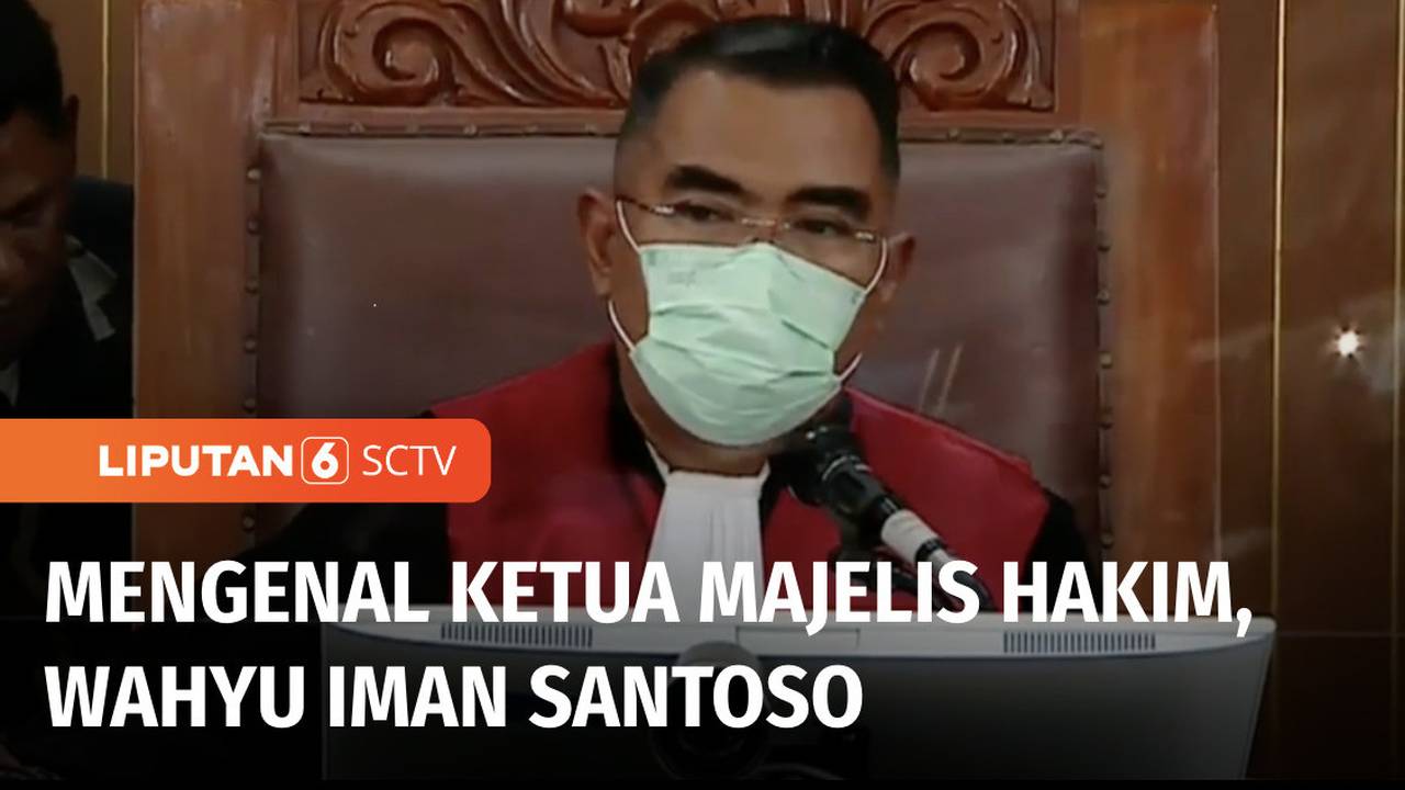 Profil Wahyu Iman Santoso, Ketua Majelis Hakim yang Jatuhkan Vonis Mati ...