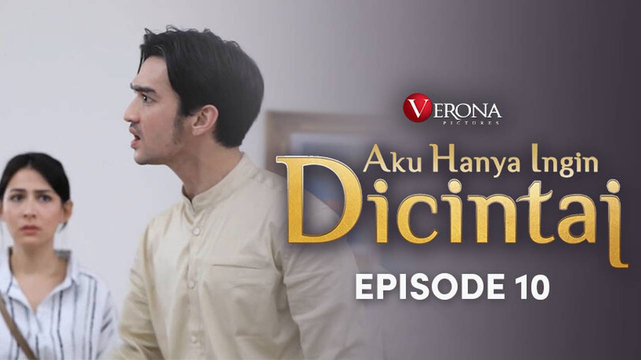 Aku Hanya Ingin Dicintai - Aku Hanya Ingin Dicintai : Episode 10 (2024) | Vidio