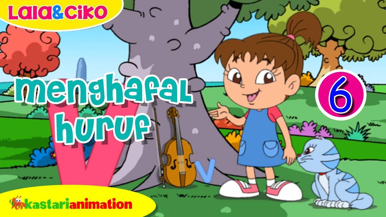 Belajar Bersama Lala Dan Ciko - Menghafal Huruf bagian 6 bersama Lala ...