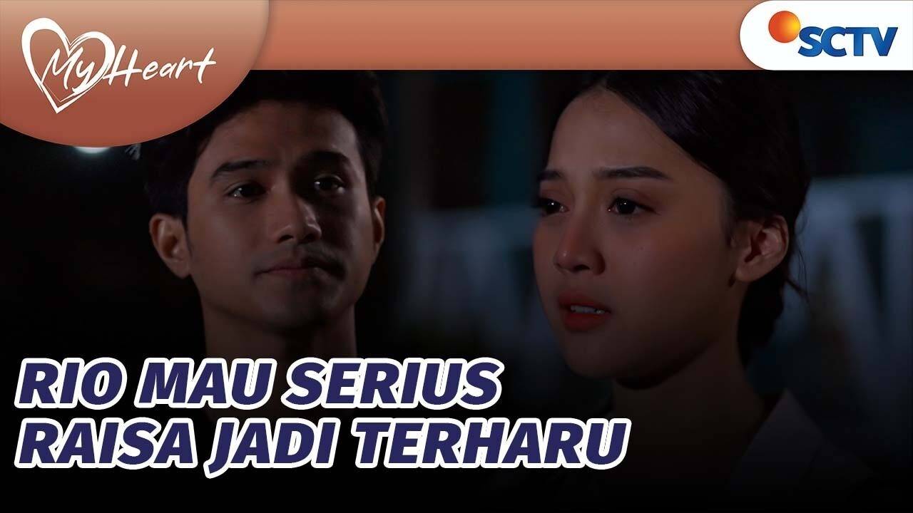 [Gratis] My Heart - Rio Mau Serius dengan Hubungannya, Raisa Jadi Terharu | My Heart Episode 11 ...
