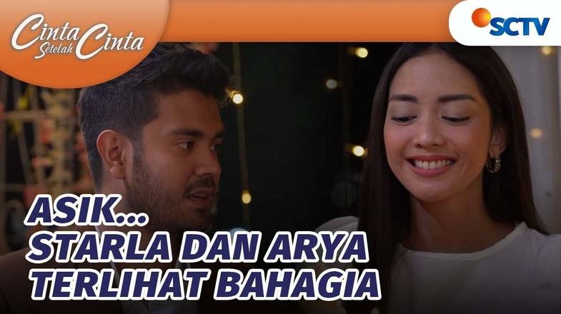 Cinta Setelah Cinta - Waktu yang Berharga! Arya dan Starla Terlihat Bahagia | Cinta Setelah ...