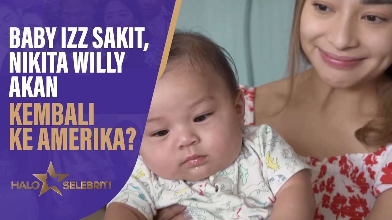 Pulang ke Indonesia Baby Izz Sakit, Nikita Willy Akan Kembali ke ...