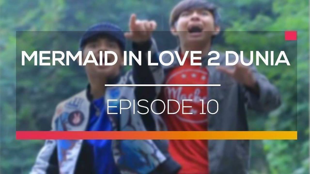 Mermaid in Love 2 Dunia - Episode 10 (2016)