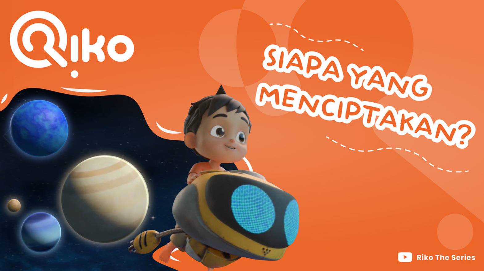 Riko The Series - Season 1 - Siapa Yang Menciptakan - Riko The Series ...