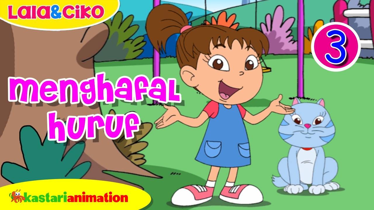 Belajar Bersama Lala Dan Ciko - Menghafal Huruf bagian 3 bersama Lala ...