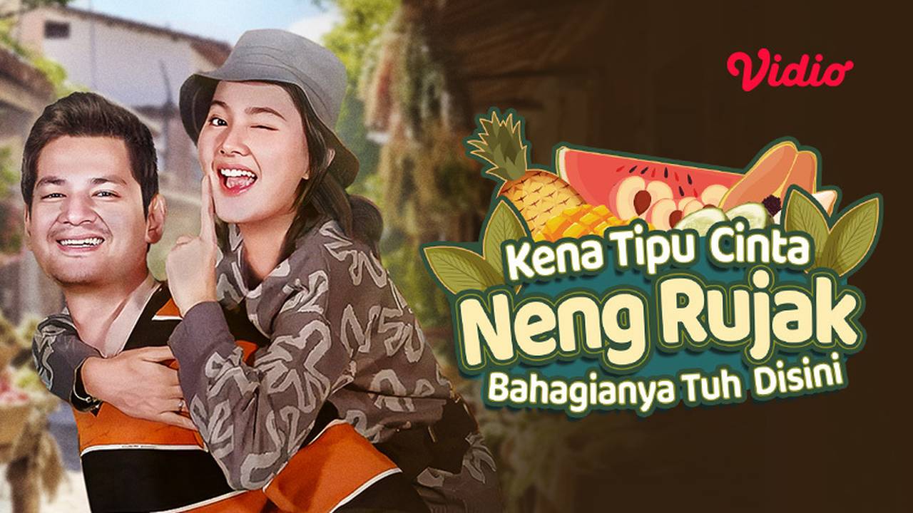 Streaming Kena Tipu Cinta Neng Rujak Bahagianya Tuh Di Sini