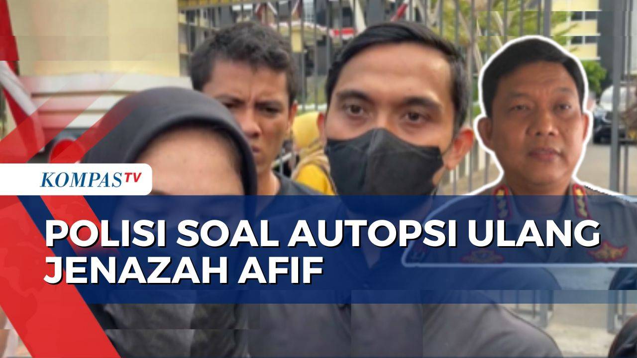 Polisi Persilakan Keluarga Autopsi Ulang Jenazah Afif Maulana - Kompas ...