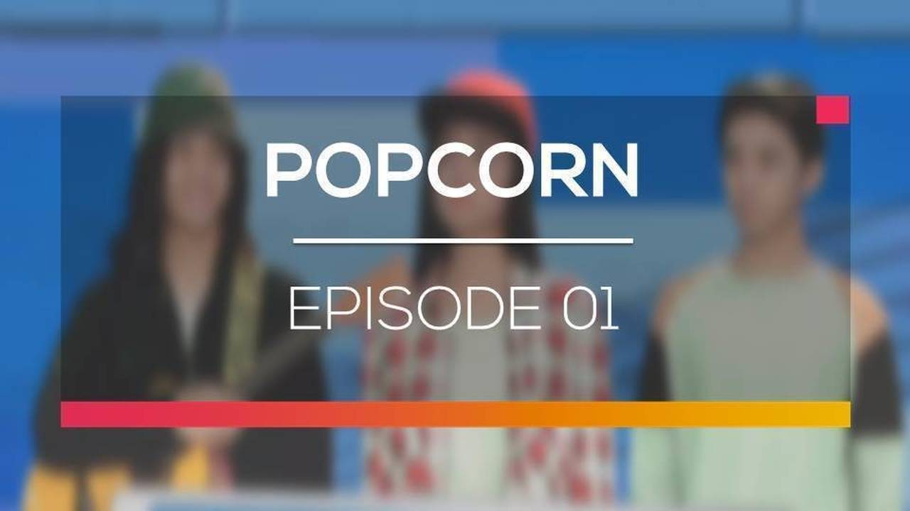 Popcorn - Popcorn - Episode 01 (2016)