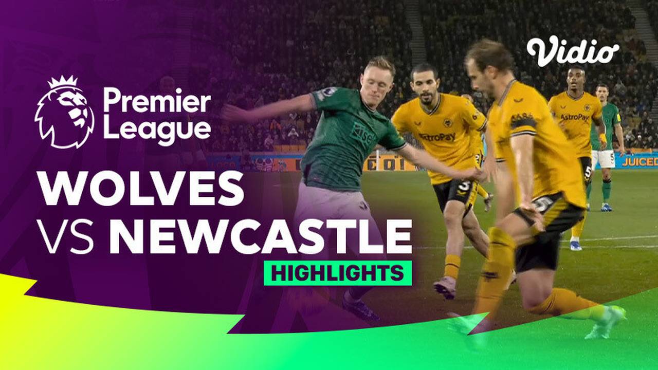 Wolves vs Newcastle - Highlights | Premier League 23/24 | Vidio