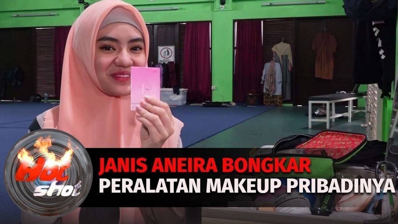 Intip Koleksi Makeup Janis Aneira di Lokasi Syuting PPT Jilid 16 | Hot ...