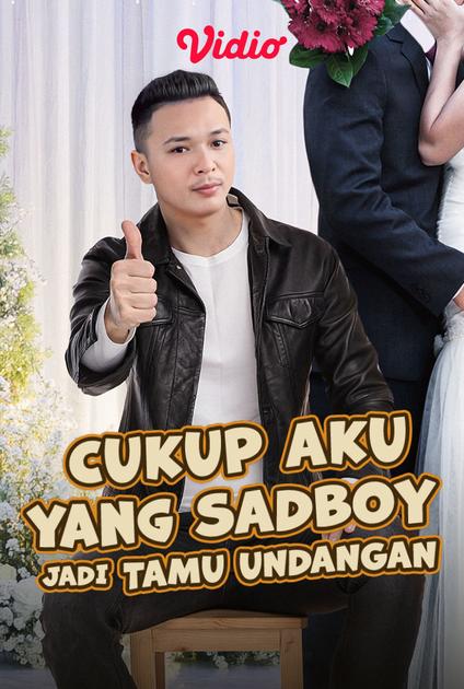 Streaming Cukup Aku Yang Sadboy Jadi Tamu Undangan Vidio