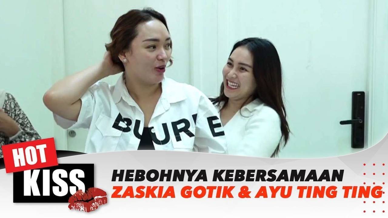 Hebohnya Dua Sahabat Bertemu, Zaskia Gotik dan Ayu Ting Ting | Hot Kiss | Vidio
